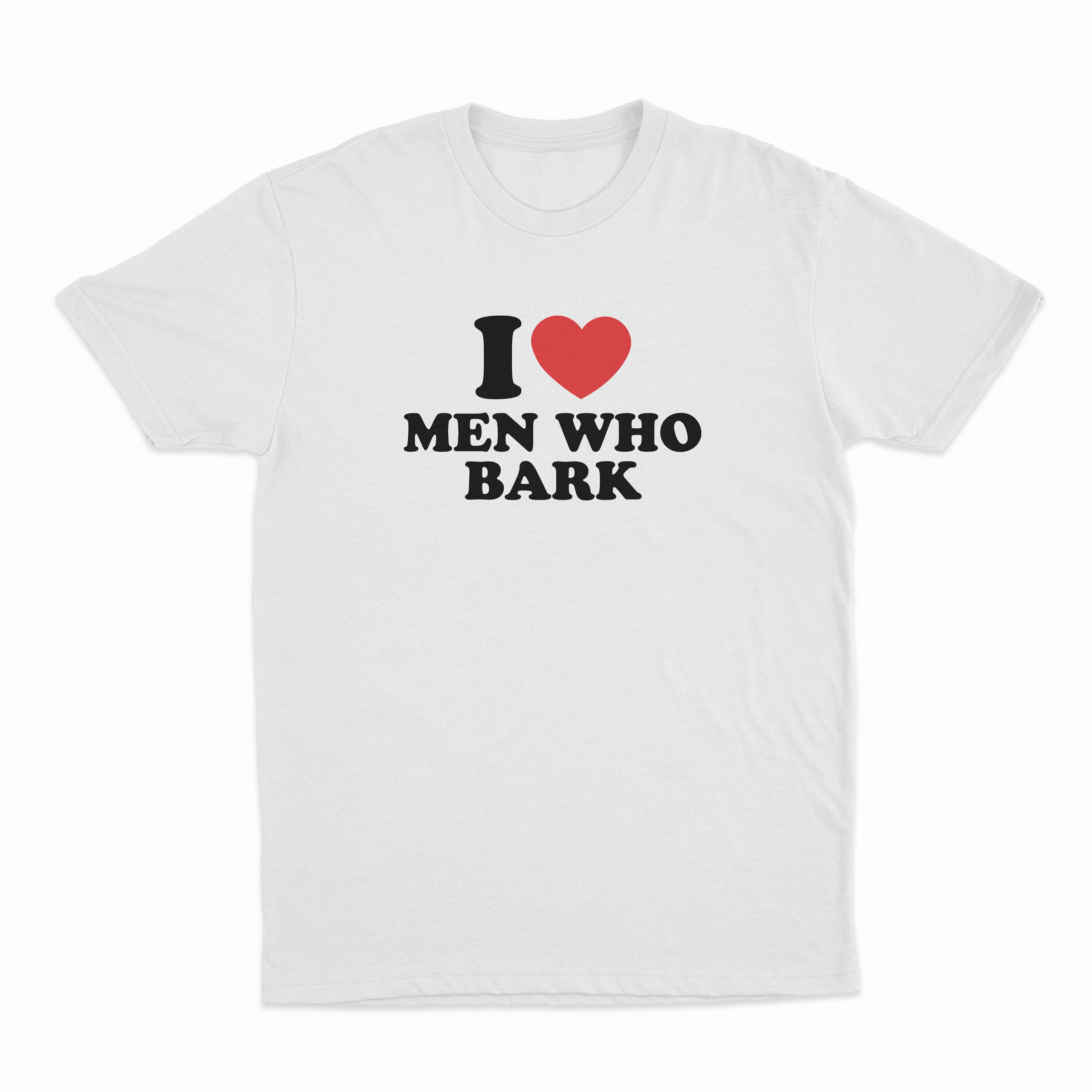 I Heart Men Who Bark T-Shirt – Delulu Designs